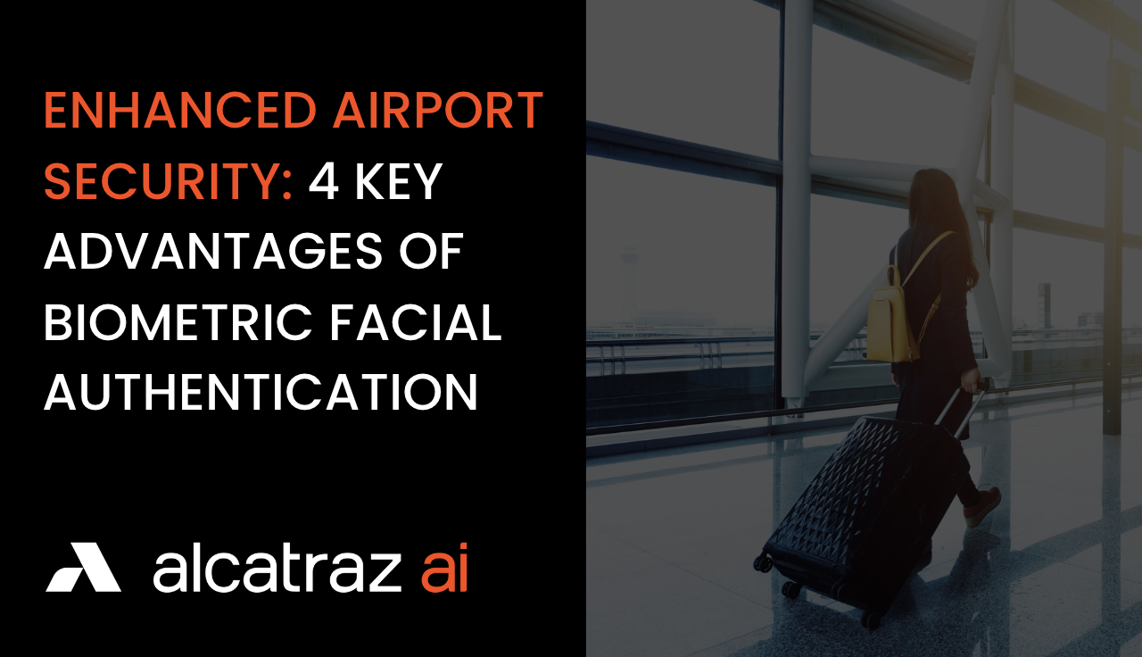 Enhanced Airport Security: 4 Key Advantages of Alcatraz AI Biometric ...